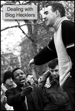 How to Deal with Blog Hecklers